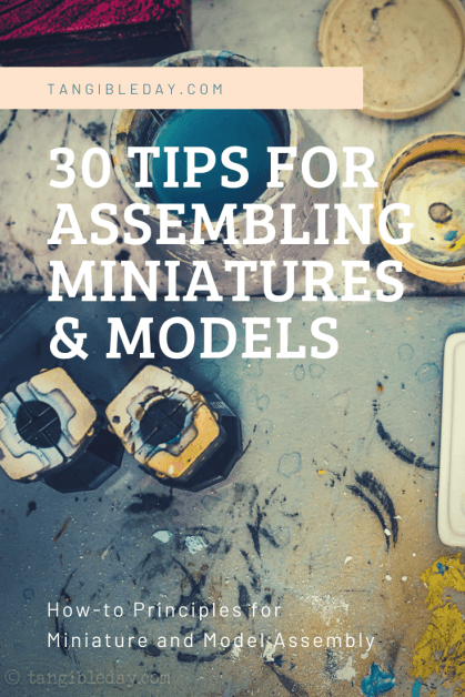 30 Miniature and Model Assembly Tips for Hobbyists - Tangible Day