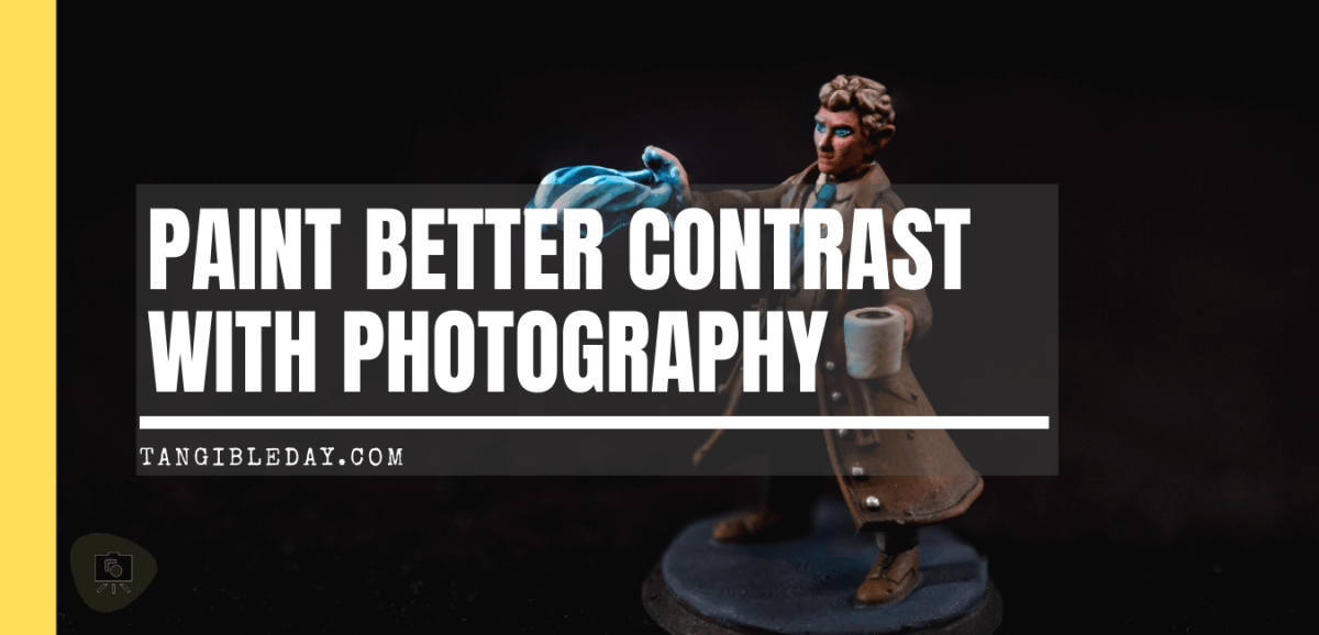 How to Paint High Contrast Miniatures with Photography (5 Steps ...